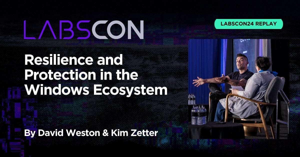 LABScon24 Replay | Resilience and Protection in the Windows Ecosystem | SentinelOne