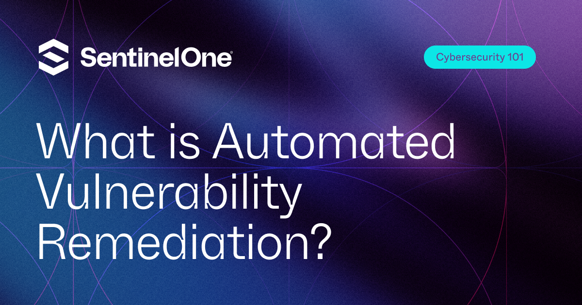 What is Automated Vulnerability Remediation?