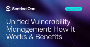 Unified Vulnerability Management: How It Works & Benefits