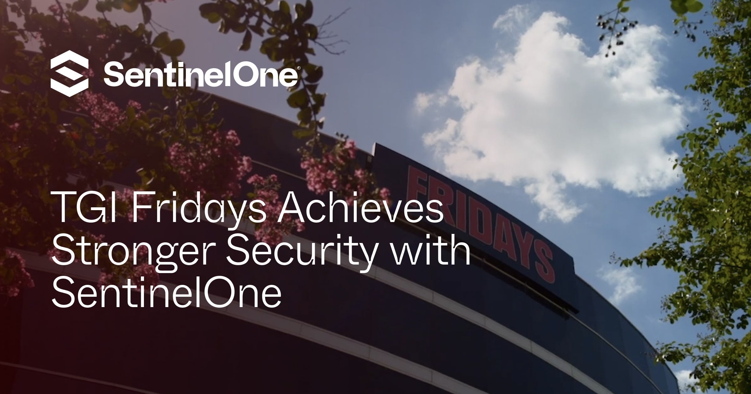 TGI Fridays Endpoint Security Case Study | SentinelOne