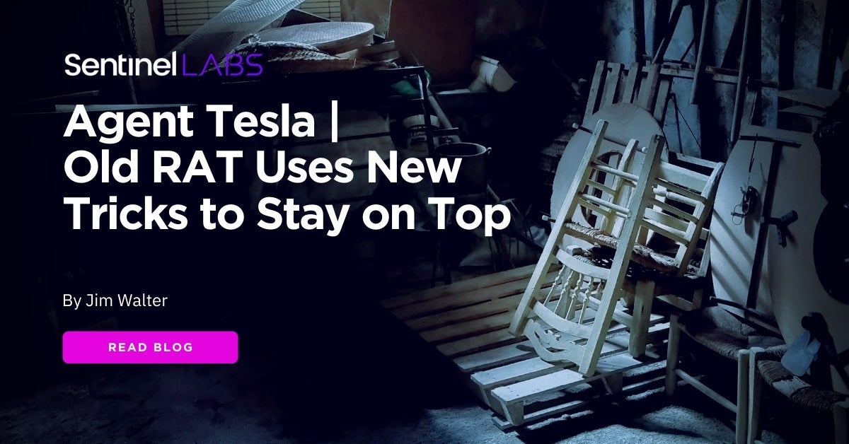 Agent Tesla | Old RAT Uses New Tricks to Stay on Top - SentinelLabs