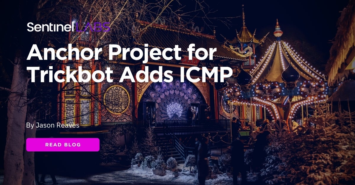 Anchor Project for Trickbot Adds ICMP - SentinelLabs
