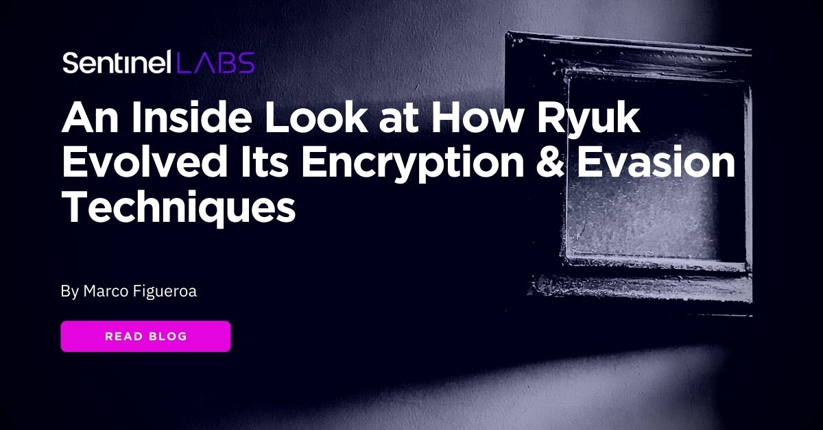 An Inside Look at How Ryuk Evolved Its Encryption and Evasion ...